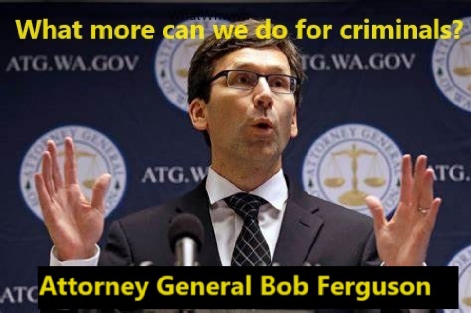 The Perfidy and Tyranny of Washington State Attorney General “Sideshow ...